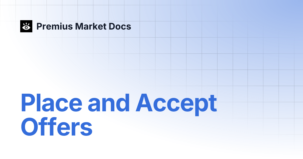 Place and Accept Offers | Premius Market Docs